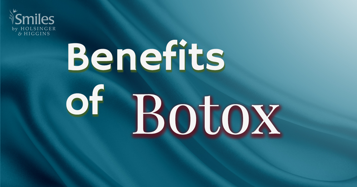 Thinking About Botox? - Smiles by Holsinger & Higgins